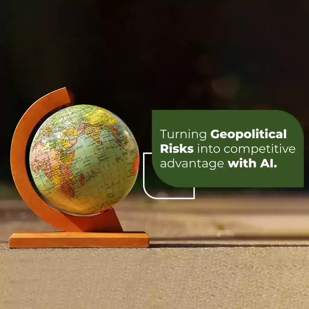 Turning Geopolitical Risks Into Competitive Advantage With AI